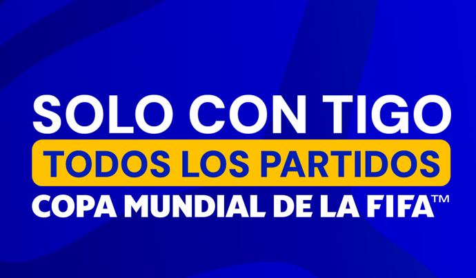 Solo con TIGO todos los partidos de la Copa Mundial de la FIFA, se ...